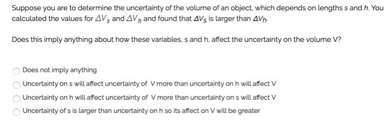 Solved Suppose you are to determine the uncertainty of the | Chegg.com