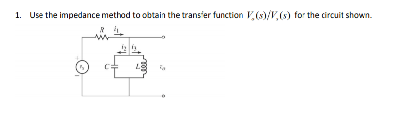Solved 1. Use the impedance method to obtain the transfer | Chegg.com