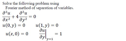 Solved Solve the following problem using Fourier method of | Chegg.com