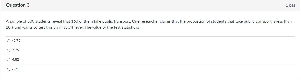 Solved Question 3 1 pts A sample of 500 students reveal that | Chegg.com
