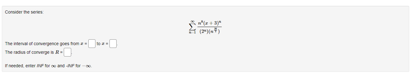 Solved Consider the series: ∑n=1∞(2n)(n326)n8(x+3)n The | Chegg.com
