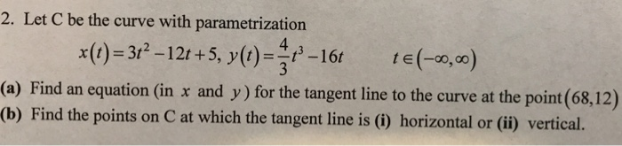 Solved 2. Let C be the curve with parametrization 4 | Chegg.com