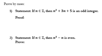 Solved Prove by cases: 1) Statement: If n∈Z, then n2+3n+5 is | Chegg.com