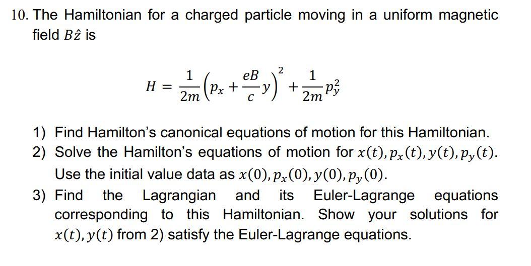 Solved 10. The Hamiltonian for a charged particle moving in | Chegg.com