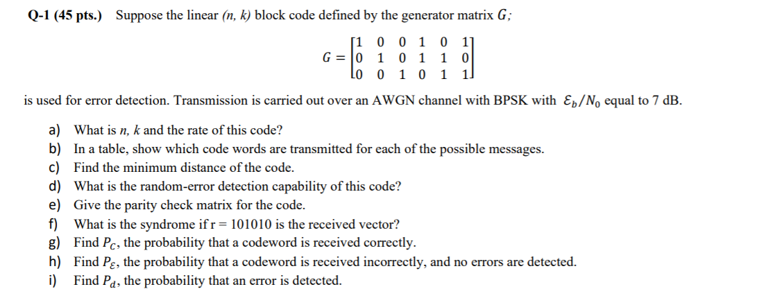 Solved Q-1 (45 pts.) Suppose the linear (n, k) block code | Chegg.com