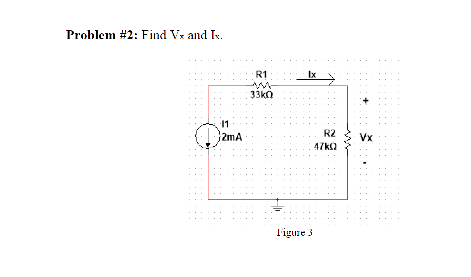 Solved Problem #2: Find Vx and Ix. R1 Ix 33k02 + 11 2mA R2 | Chegg.com Solved Problem #2: Find Vx and Ix. R1 Ix 33k02 + 11 2mA R2 | Chegg.com