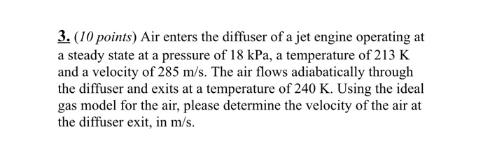 Solved 3. (I0 points) Air enters the diffuser of a jet | Chegg.com
