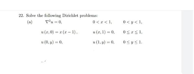 Solved 22. Solve the following Dirichlet problems: (a) | Chegg.com Solved 22. Solve the following Dirichlet problems: (a) | Chegg.com