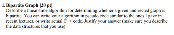 Solved 1. Bipartite Graph (20 pt] Describe a linear-time | Chegg.com