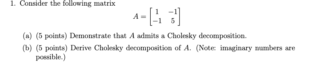 Solved 1. Consider the following matrix A= 5 (a) (5 points) | Chegg.com