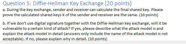 Solved Question 5: Diffie-Hellman Key Exchange (20 points) | Chegg.com