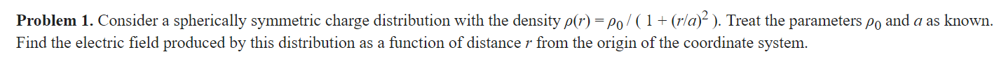 Solved Problem 1. ﻿Consider a spherically symmetric charge | Chegg.com