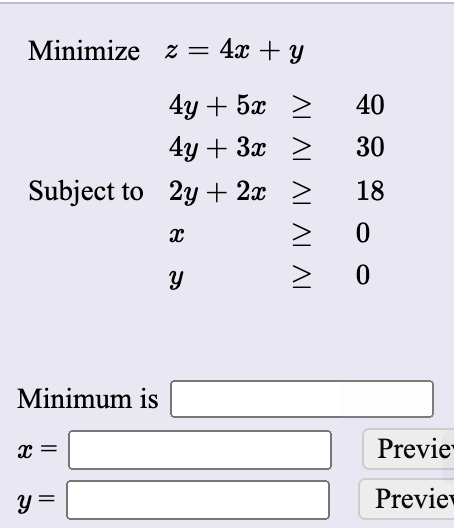Solved Minimize z = 4x + y 40 4y + 5α > 4y + 3α Σ Subject to | Chegg.com