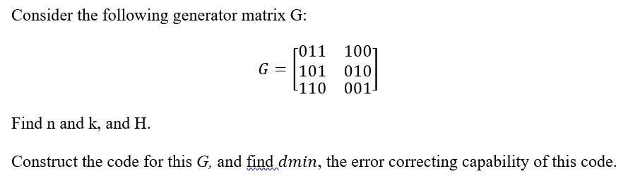 Solved Consider the following generator matrix G: 011 1001 G | Chegg.com