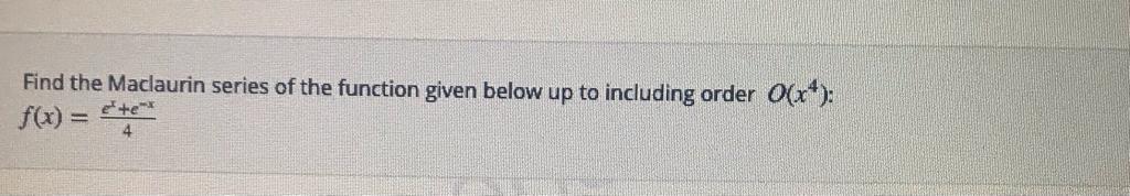 Solved Find the Maclaurin series of the function given below | Chegg.com
