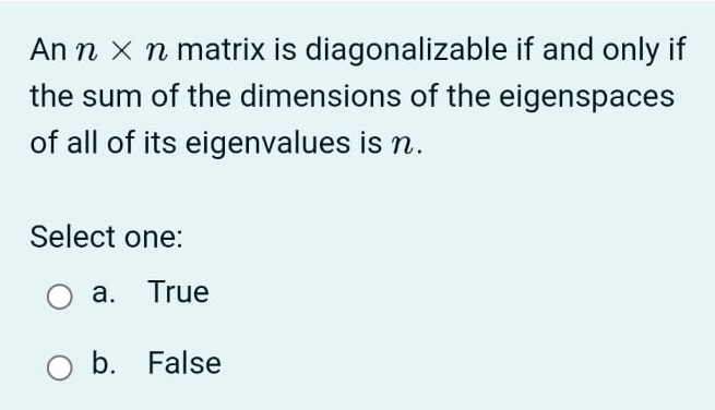 Solved An n x n matrix is diagonalizable if and only if the | Chegg.com