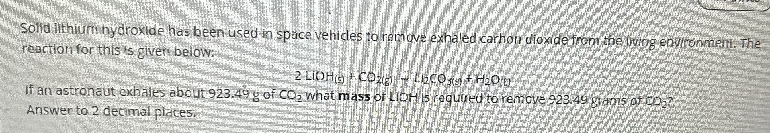 Solved Solid lithium hydroxide has been used in space | Chegg.com