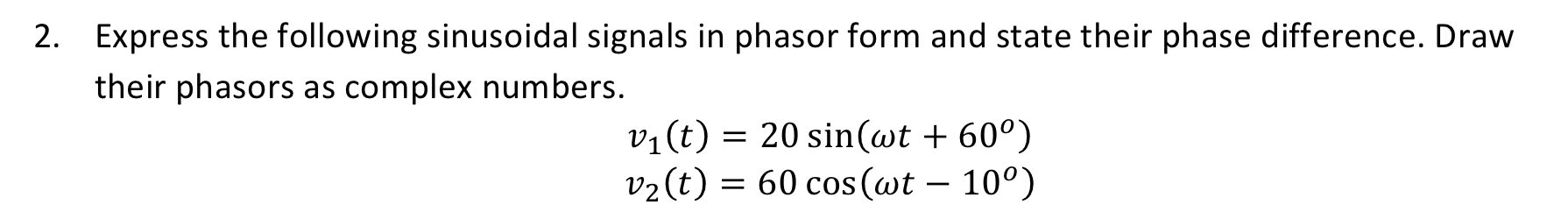 Solved Express the following sinusoidal signals in phasor | Chegg.com