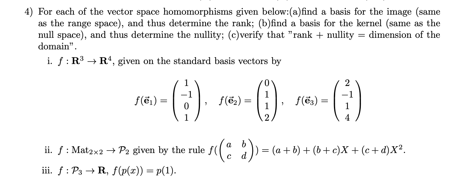 Solved 4) For each of the vector space homomorphisms given | Chegg.com