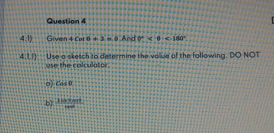 Solved 4.1) Given 4Cotθ+3=0 And 0∘
