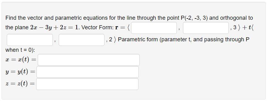Solved Find the vector and parametric equations for the line | Chegg.com