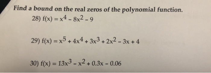 Solved Find a bound on the real zeros of the polynomial | Chegg.com