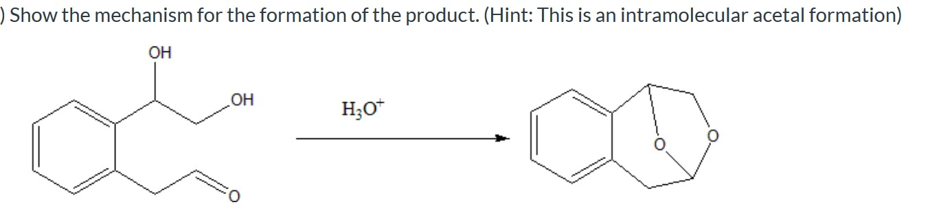 Solved Show the mechanism for the formation of the product. | Chegg.com