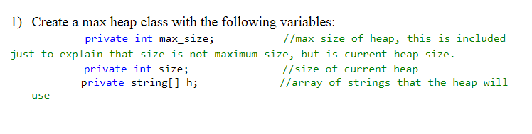 Solved 1) Create a max heap class with the following | Chegg.com