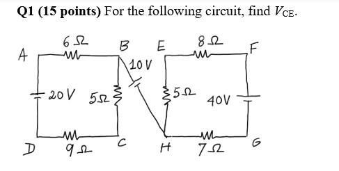 Solved Q1 (15 points) For the following circuit, find VCE. | Chegg.com