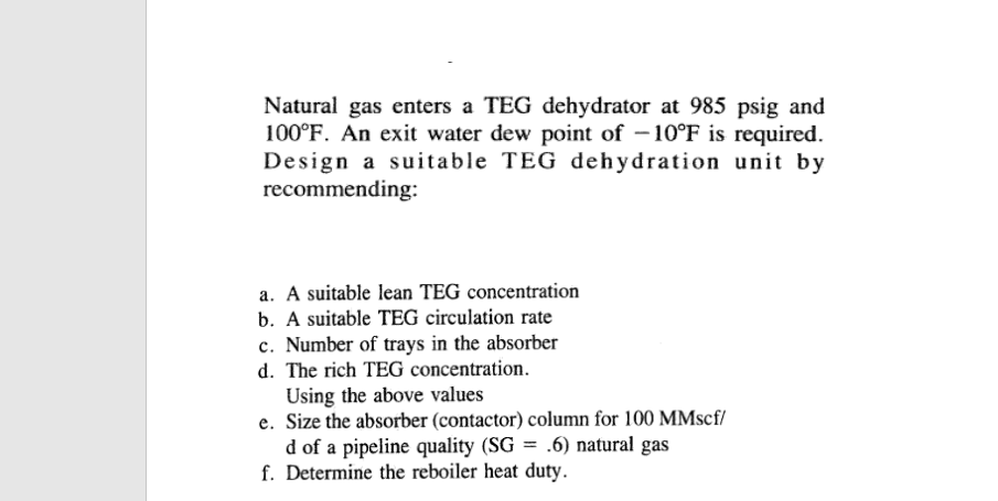 Solved Natural gas enters a TEG dehydrator at 985 psig and | Chegg.com