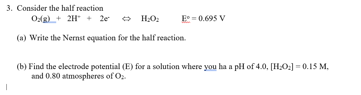 Solved 3. Consider the half reaction O2(g) + 2H+ + 2e H202 E | Chegg.com