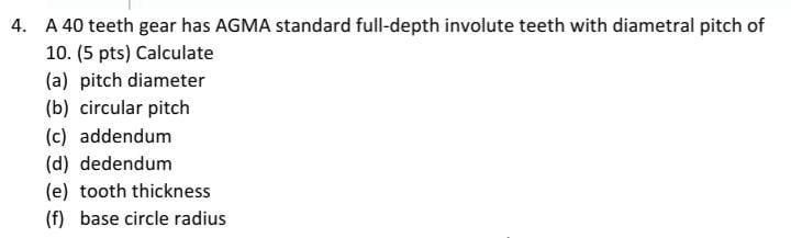 Solved 4. A 40 teeth gear has AGMA standard full-depth | Chegg.com