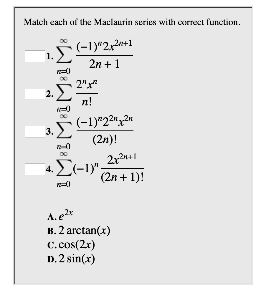 Solved Match each of the Maclaurin series with correct | Chegg.com