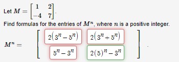 Solved Let M=[1−427]. Find formulas for the entries of Mn, | Chegg.com