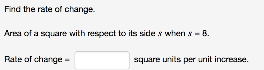 Solved Find the rate of change. Area of a square with | Chegg.com