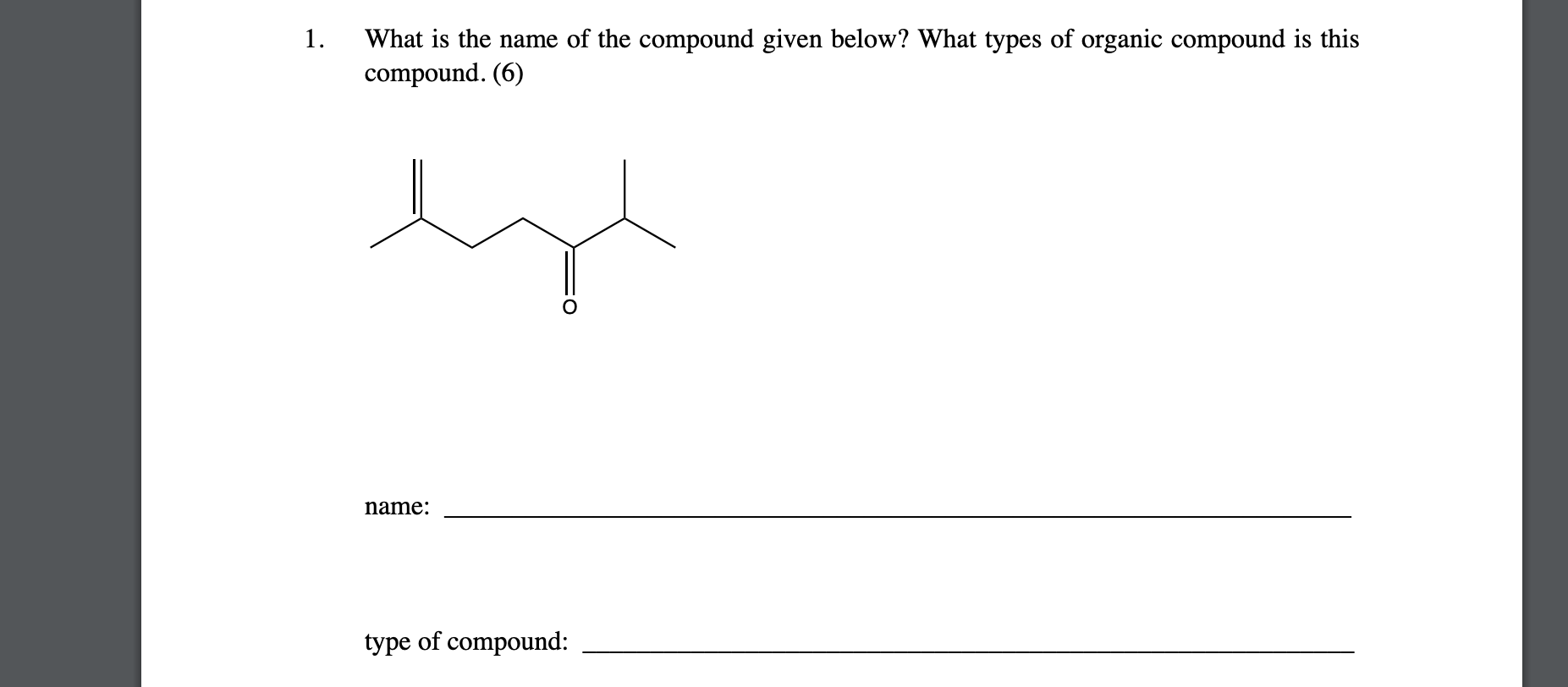 Solved 1. What is the name of the compound given below? What | Chegg.com