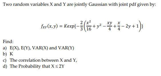 Solved Two random variables X and Y are jointly Gaussian | Chegg.com
