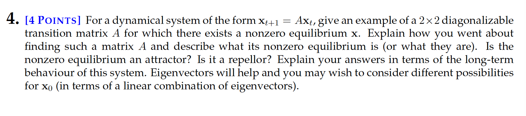Solved 4. [4 POINTS] For a dynamical system of the form Xt+1 | Chegg.com