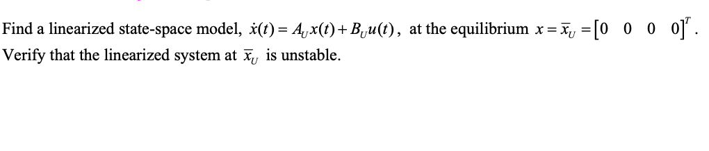 Solved Find a linearized state-space model, ä(t)= | Chegg.com