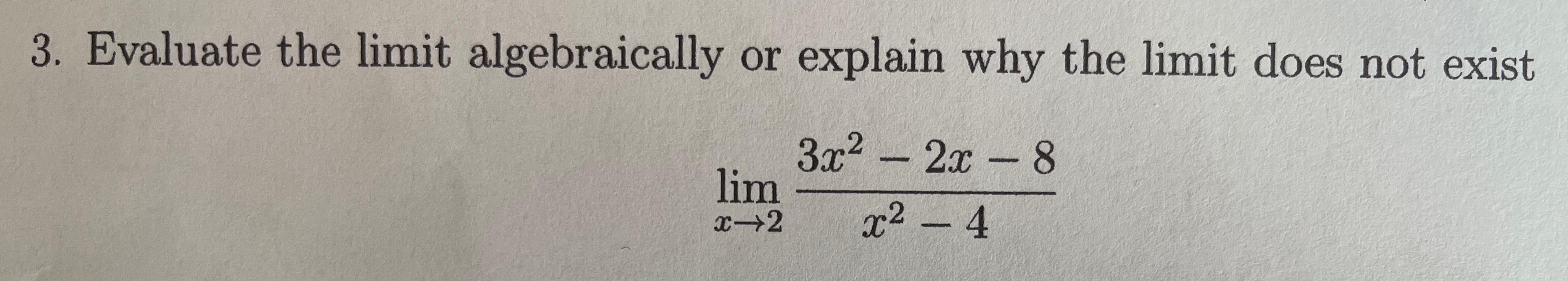 Solved 3. Evaluate the limit algebraically or explain why | Chegg.com