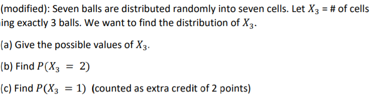 Solved (modified): Seven balls are distributed randomly into | Chegg.com