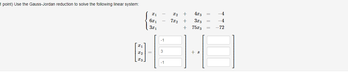Solved 1 ﻿point) ﻿Use the Gauss-Jordan reduction to solve | Chegg.com