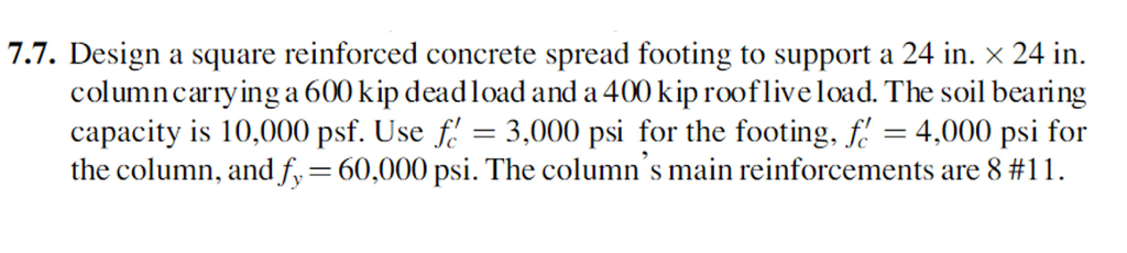 Solved 7.7. Design a square reinforced concrete spread | Chegg.com