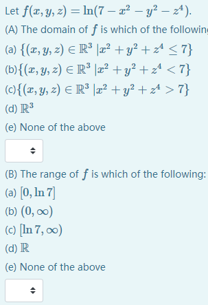 Solved Let f(x,y,z)=ln(7−x2−y2−z4) (A) The domain of f is | Chegg.com