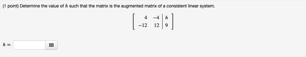 Solved (1 point) Determine the value of h such that the | Chegg.com