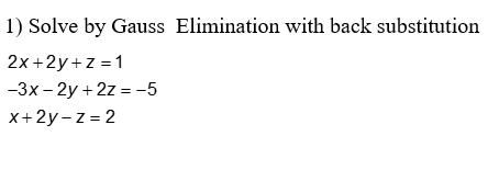 Solved Solve by Gauss Elimination with back substitution | Chegg.com