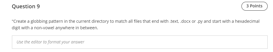 Solved Question 9 3 Points "Create a globbing pattern in the | Chegg.com