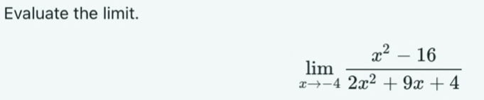 Solved Evaluate the limit. limx→−42x2+9x+4x2−16Find the | Chegg.com
