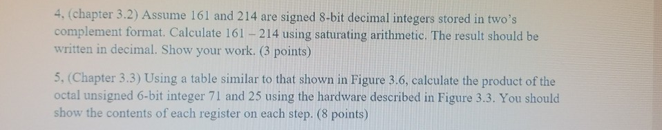 Solved 4, (chapter 3.2) Assume 161 and 214 are signed 8-bit | Chegg.com