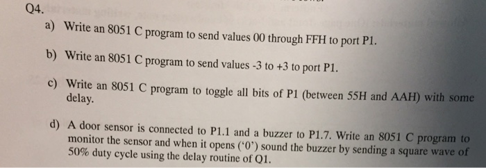 Solved 04. a) Write an 8051 C program to send values 00 | Chegg.com